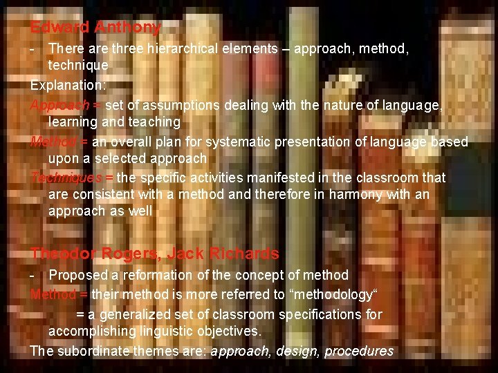Approach Methods Techniques Edward Anthony There are three