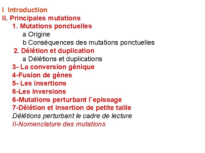 Les mutations I Introduction II Principales mutations 1