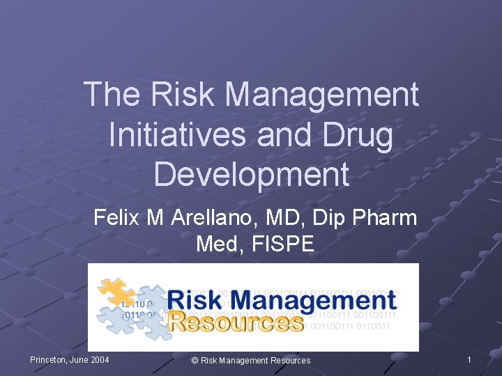 The Risk Management Initiatives and Drug Development Felix
