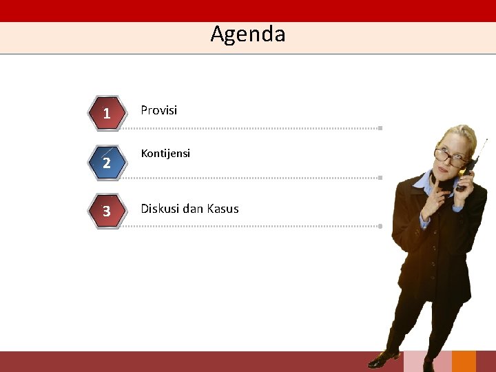PSAK 57 PROVISI DAN KONTIJENSI Agenda 1 2