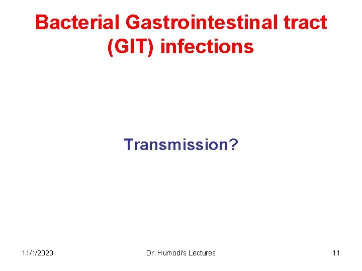 Bacterial Gastrointestinal tract GIT infections By Dr Humodi