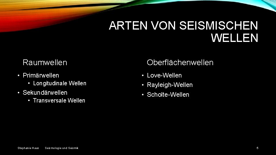 SEISMOLOGIE UND SEISMIK Stephanie Haas INHALT Unterschied ...