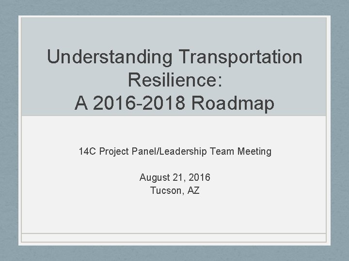 Understanding Transportation Resilience A 2016 2018 Roadmap 14