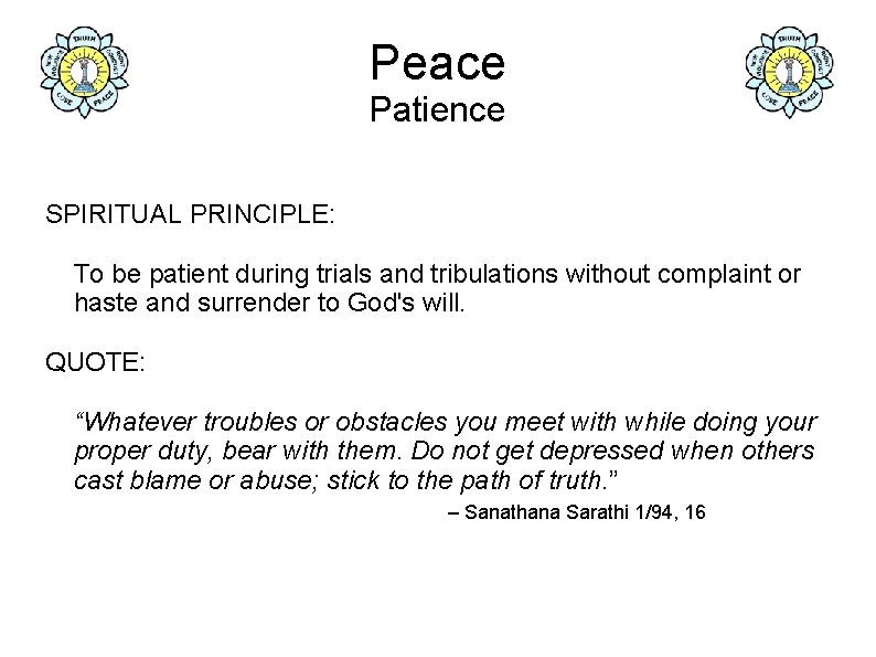 Peace Patience SPIRITUAL PRINCIPLE To be patient during