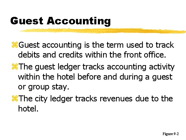 Summary Slide z Guest Accounting z Guest Ledger