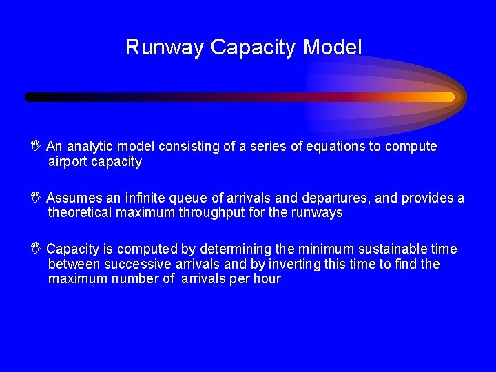 Modeling Airport Capacity Presented by Newton G Talley