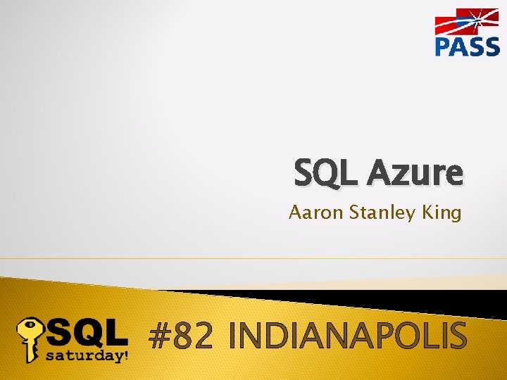 SQL Azure Aaron Stanley King 82 INDIANAPOLIS What