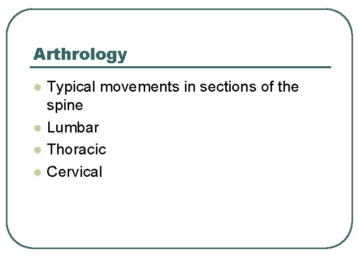 Vertebral Column Osteology and Arthrology Osteology l l