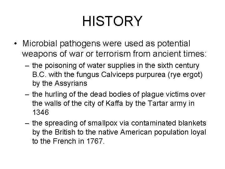 BIOTERRORISM HISTORY Microbial pathogens were used as potential