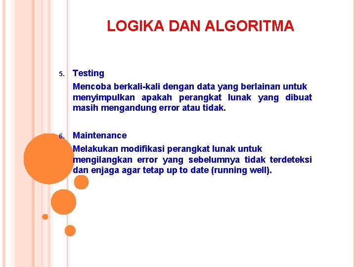 BAB 1 PENDAHULUAN LOGIKA DAN ALGORITMA LOGIKA adalah