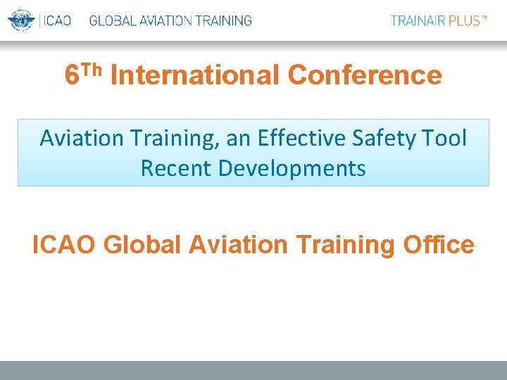 6 Th International Conference Aviation Training an Effective
