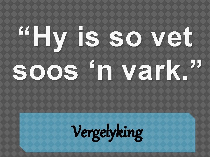 Afrikaans Eerste Addisionele Taal Stylfigure Graad 8 Vergelyking