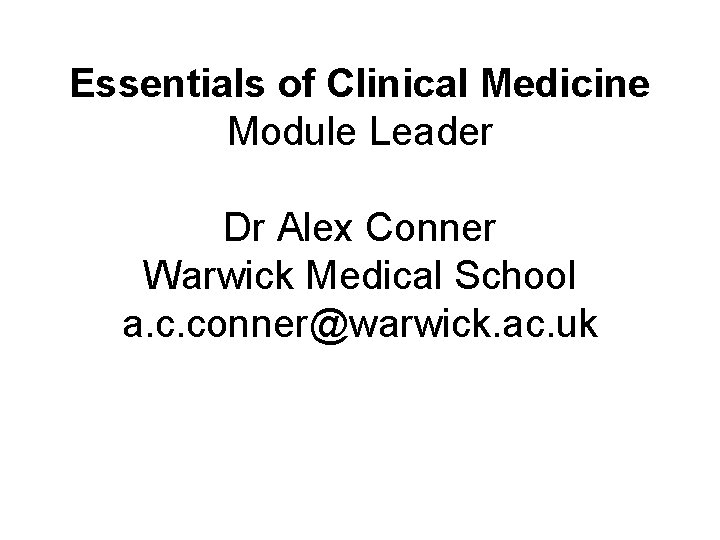 Essentials of Clinical Medicine Module Leader Dr Alex