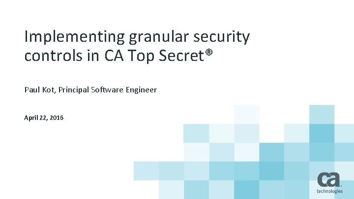 Implementing granular security controls in CA Top Secret