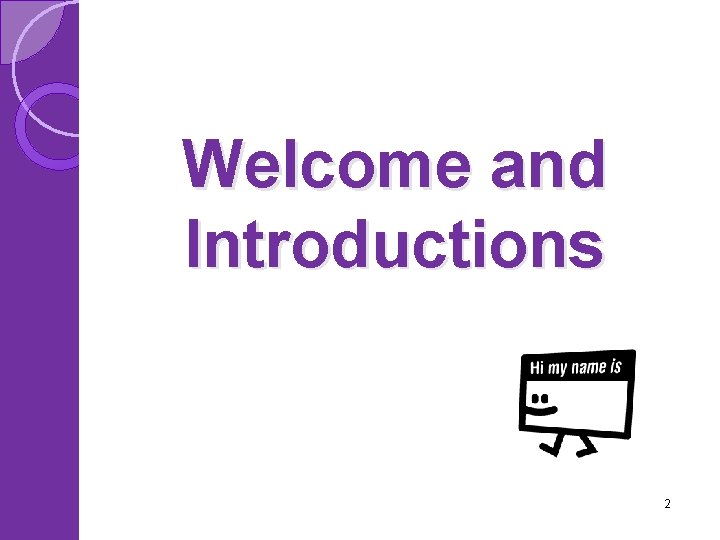 Basics of Medication Safety Welcome and Introductions 2