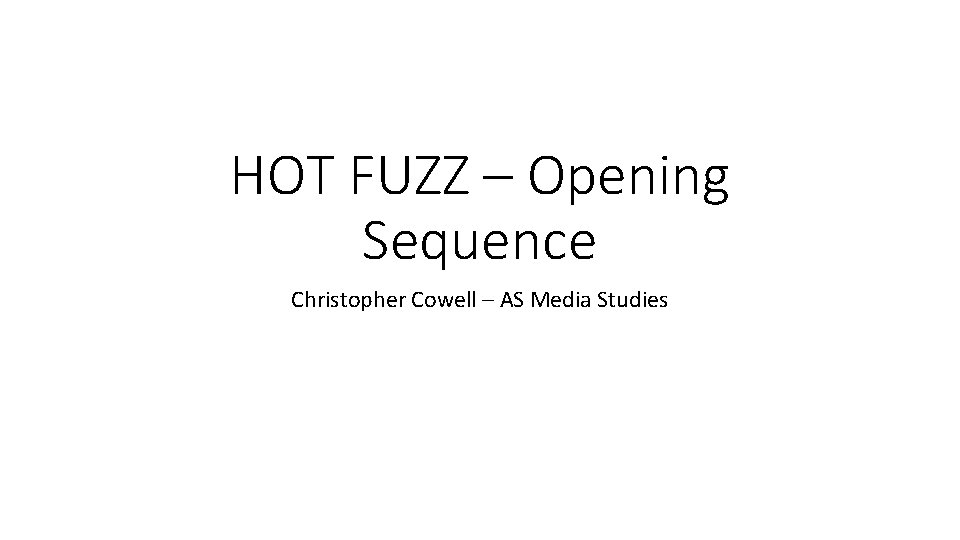 HOT FUZZ Opening Sequence Christopher Cowell AS Media