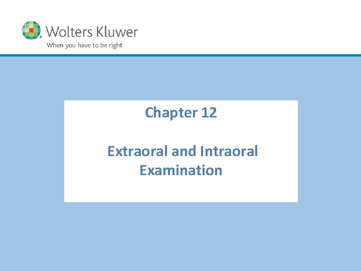 Chapter 12 Extraoral and Intraoral Examination Chapter Outline