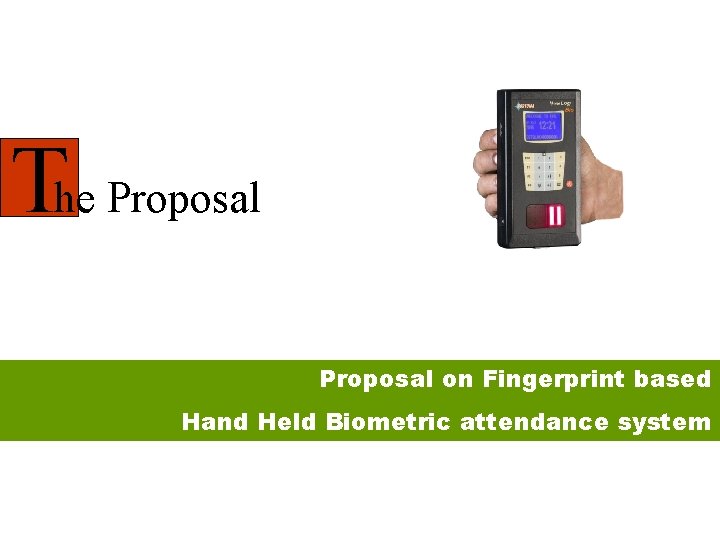 The Proposal on Fingerprint based Hand Held Biometric