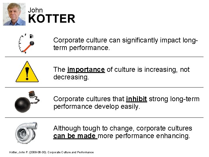 John KOTTER Cultures can exert a powerful effect