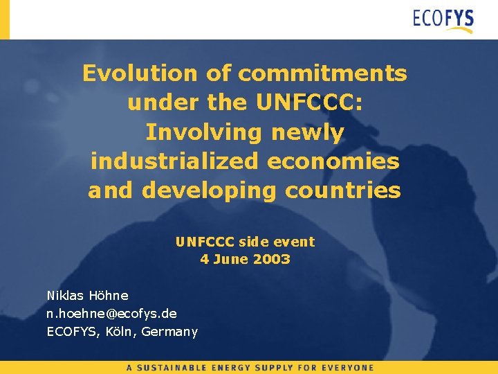 Evolution of commitments under the UNFCCC Involving newly
