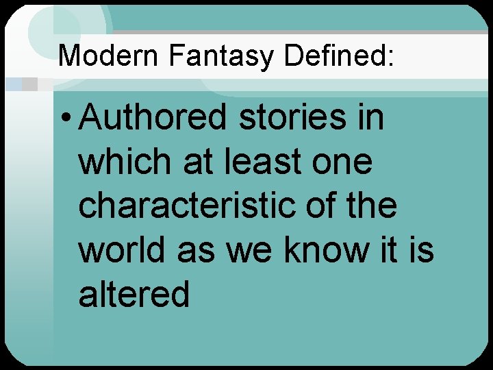 Modern Authored Fantasy Definition Types and Evaluation Presentation
