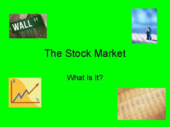 The Stock Market What Is It Introduction Why