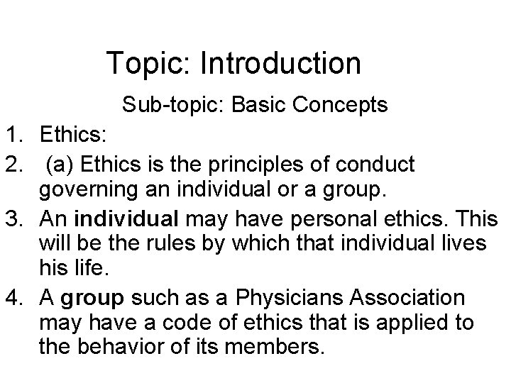 Topic Introduction Subtopic Basic Concepts 1 Ethics 2