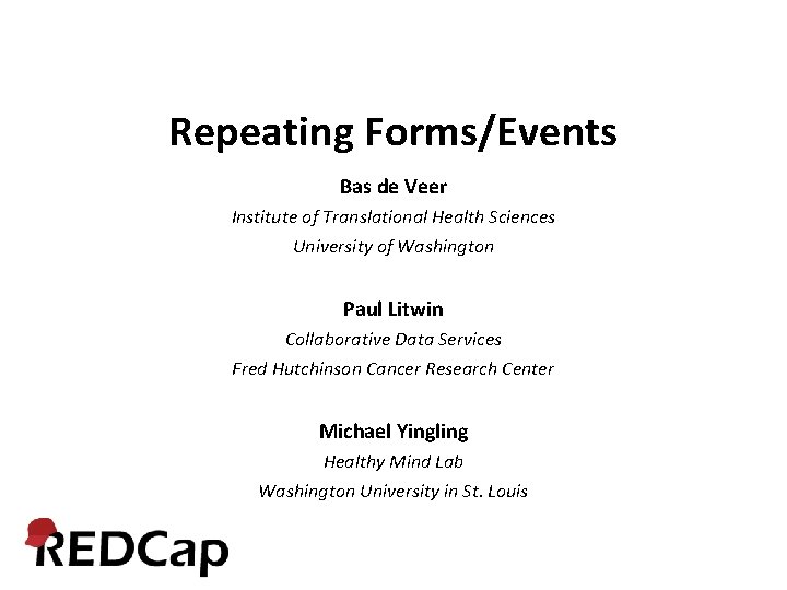 Repeating FormsEvents Bas de Veer Institute of Translational