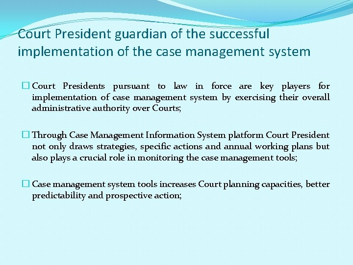 LEADING CHANGE MANAGEMENT IN COURTS Informatization of Judiciary