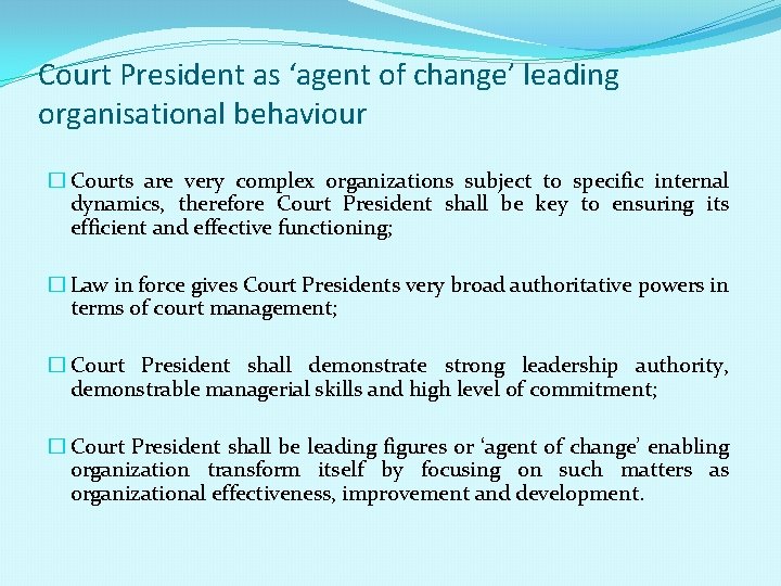 LEADING CHANGE MANAGEMENT IN COURTS Informatization of Judiciary