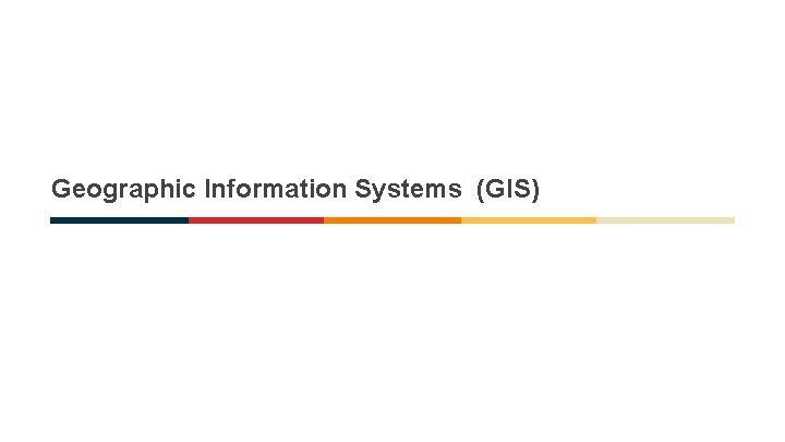 Geographic Information Systems GIS Quick Intro to GIS
