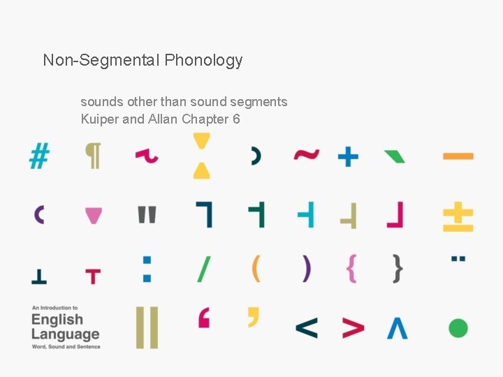 NonSegmental Phonology sounds other than sound segments Kuiper