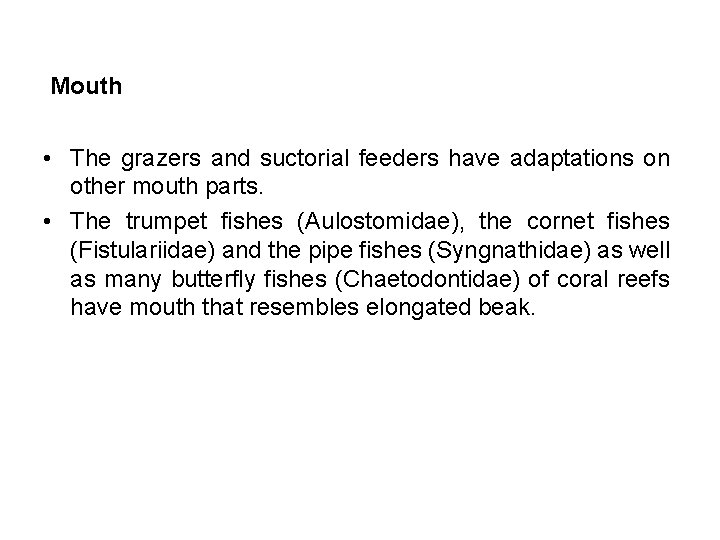 Feeding Adaptations in Fishes Lips The fishes which