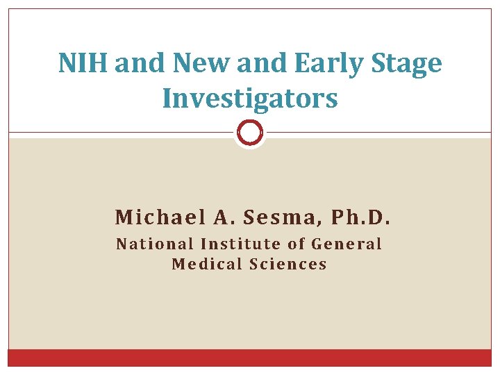 NIH and New and Early Stage Investigators Michael
