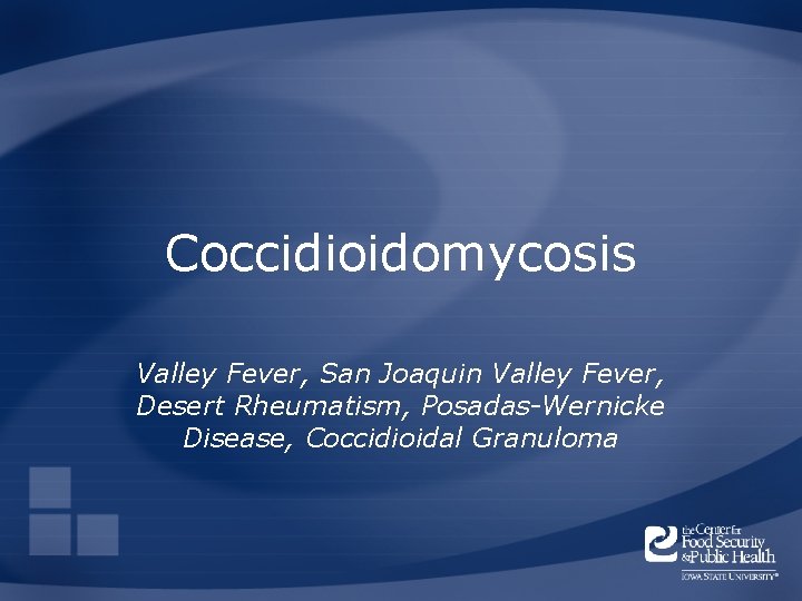 Coccidioidomycosis Valley Fever San Joaquin Valley Fever Desert