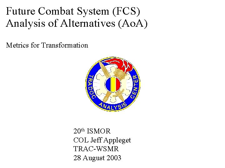 Future Combat System FCS Analysis of Alternatives Ao