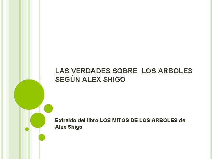 LAS VERDADES SOBRE LOS ARBOLES SEGN ALEX SHIGO