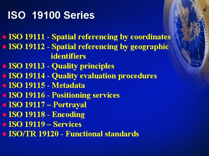 Overview of ISO 19100 Series ISOTC 211 Geographic