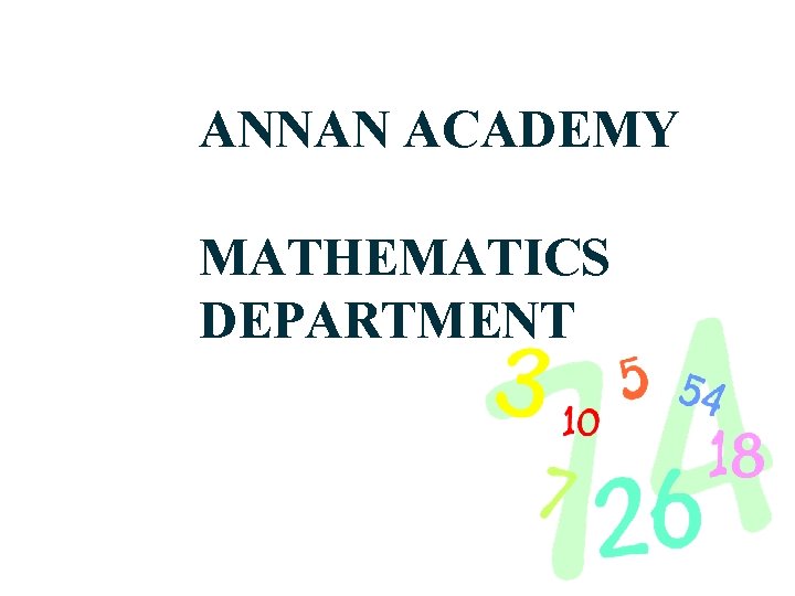 ANNAN ACADEMY MATHEMATICS DEPARTMENT These are the teachers