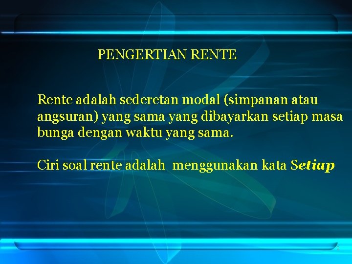 RENTE PRANUMERANDO PENGERTIAN RENTE Rente adalah sederetan modal