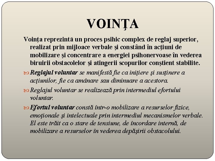 PROCESE PSIHICE REGLATORII PROCESE PSIHICE REGLATORII MOTIVATIA VOINTA