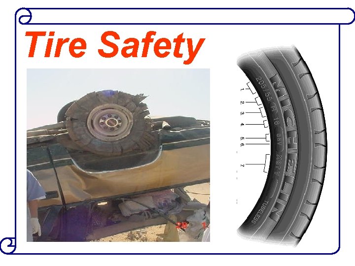Tire Safety Tire Safety Studies of tire safety