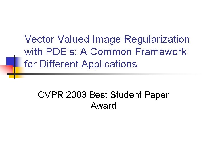 Vector Valued Image Regularization with PDEs A Common
