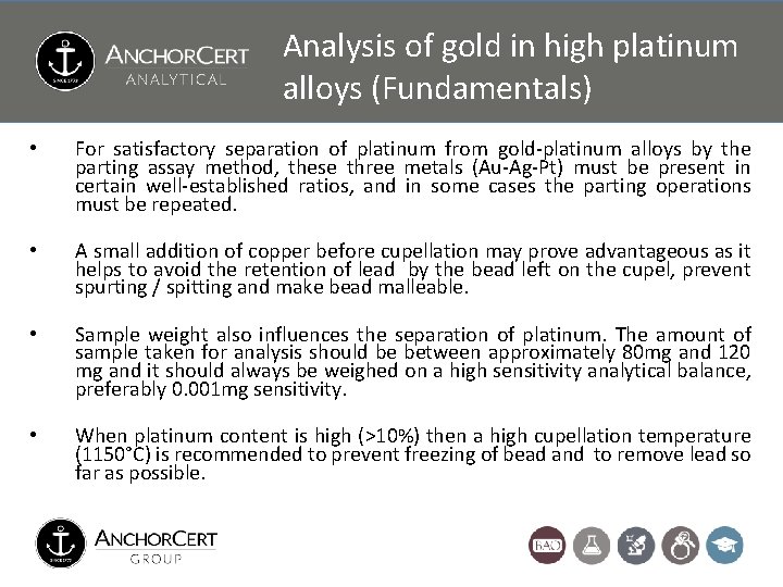 Limitations of the fire assay system when dealing