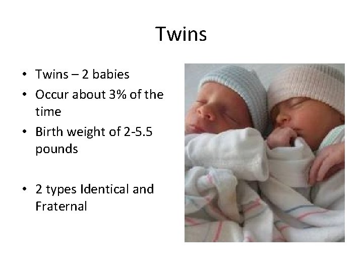 Multiple Births Singleton Births More than 4 million