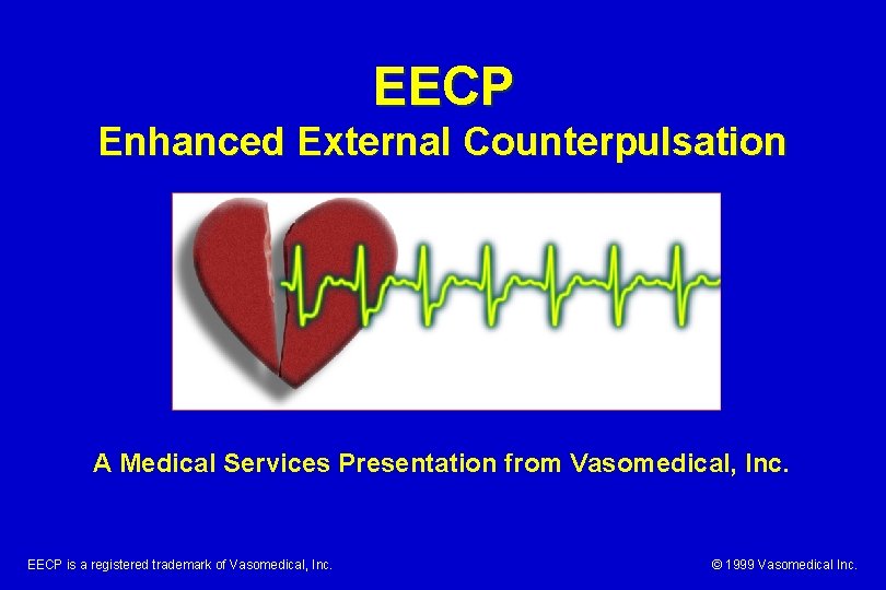 EECP Enhanced External Counterpulsation A Medical Services Presentation