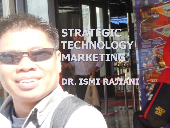 STRATEGIC TECHNOLOGY MARKETING DR ISMI RAJIANI Selling and