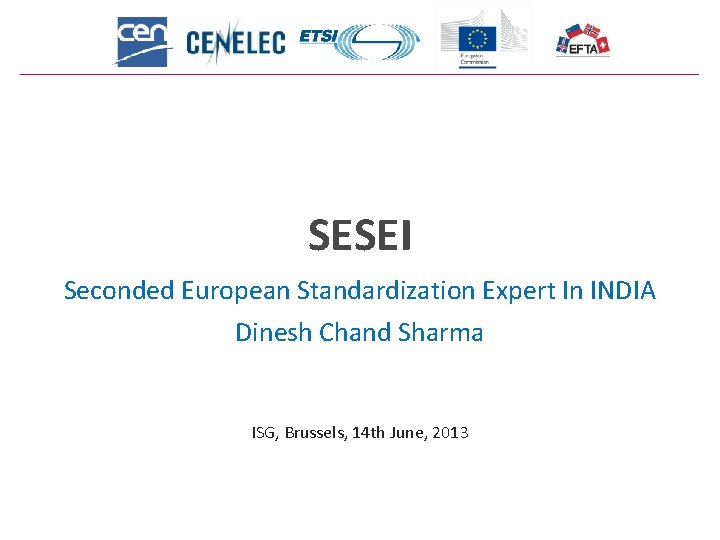 SESEI Seconded European Standardization Expert In INDIA Dinesh
