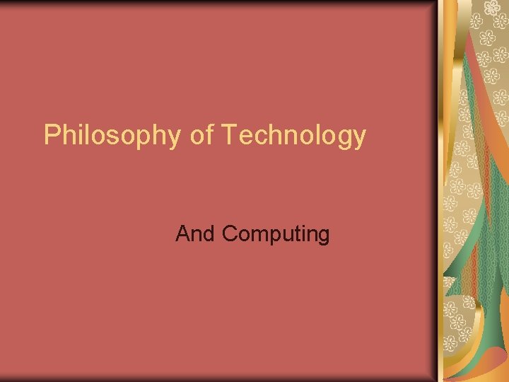 Philosophy of Technology And Computing What is Technology