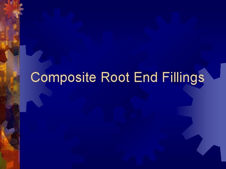 Composite Root End Fillings Important and Non Important